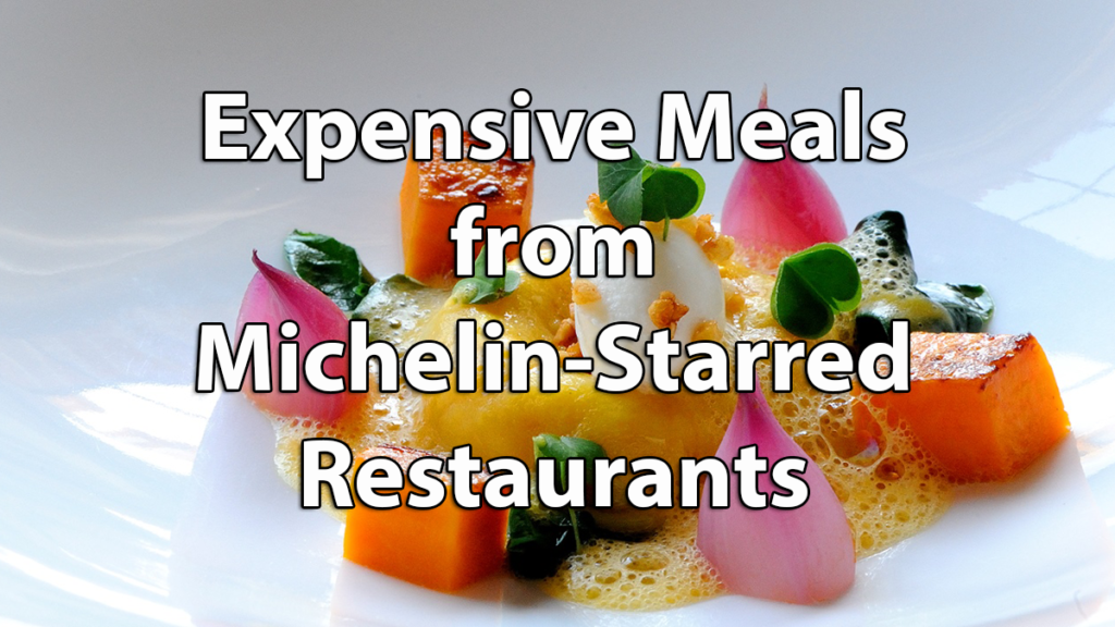 10 Most Expensive Meals from Michelin Starred Restaurants – Chip Chip ...