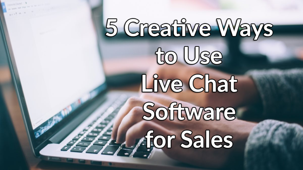 5 Creative Ways to Use Live Chat Software for Sales - Financesonline.com