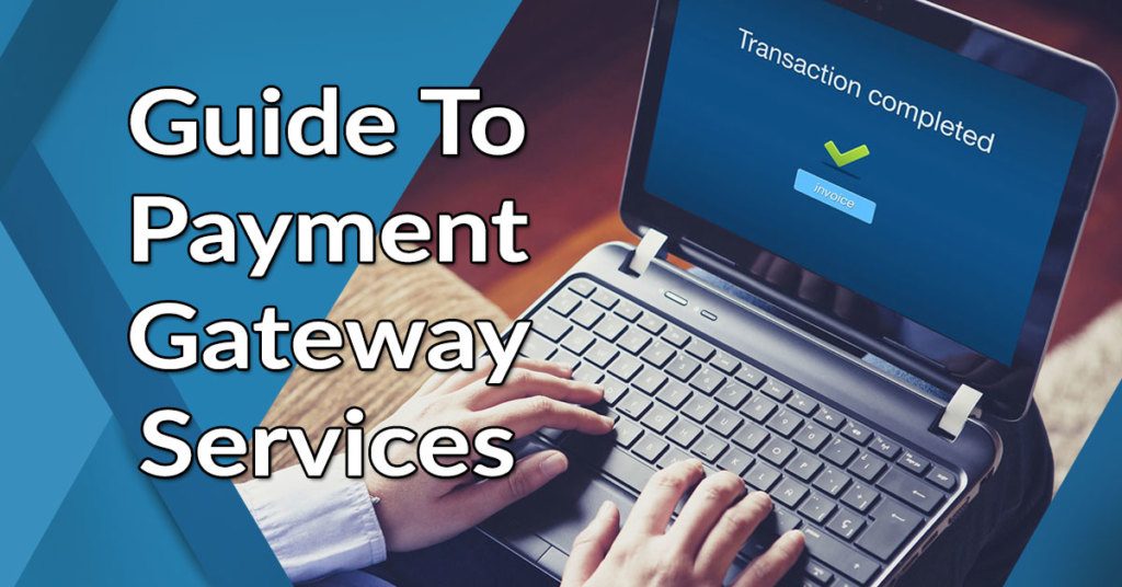 Payment Gateway Services Implementation: A Complete Guide ...