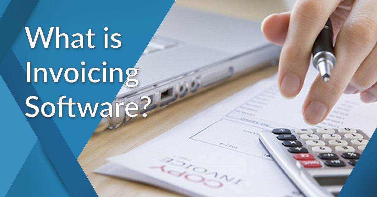 What is Invoicing Software? Analysis of Features, Types, Benefits and ...