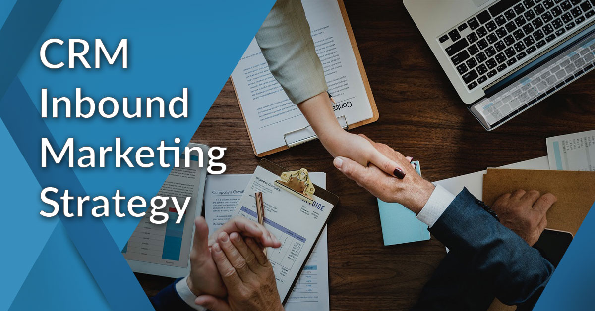 CRM Inbound Marketing Strategy: Best Practices You Should Know ...