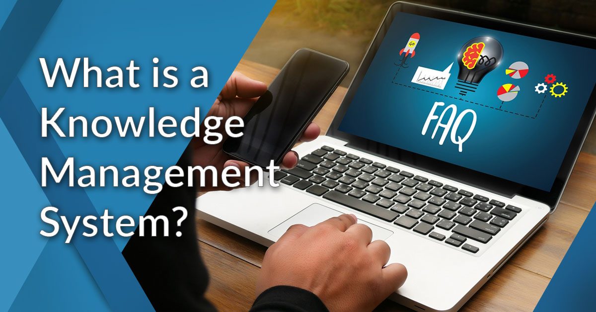 What is a Knowledge Management System? Analysis of Features, Benefits ...