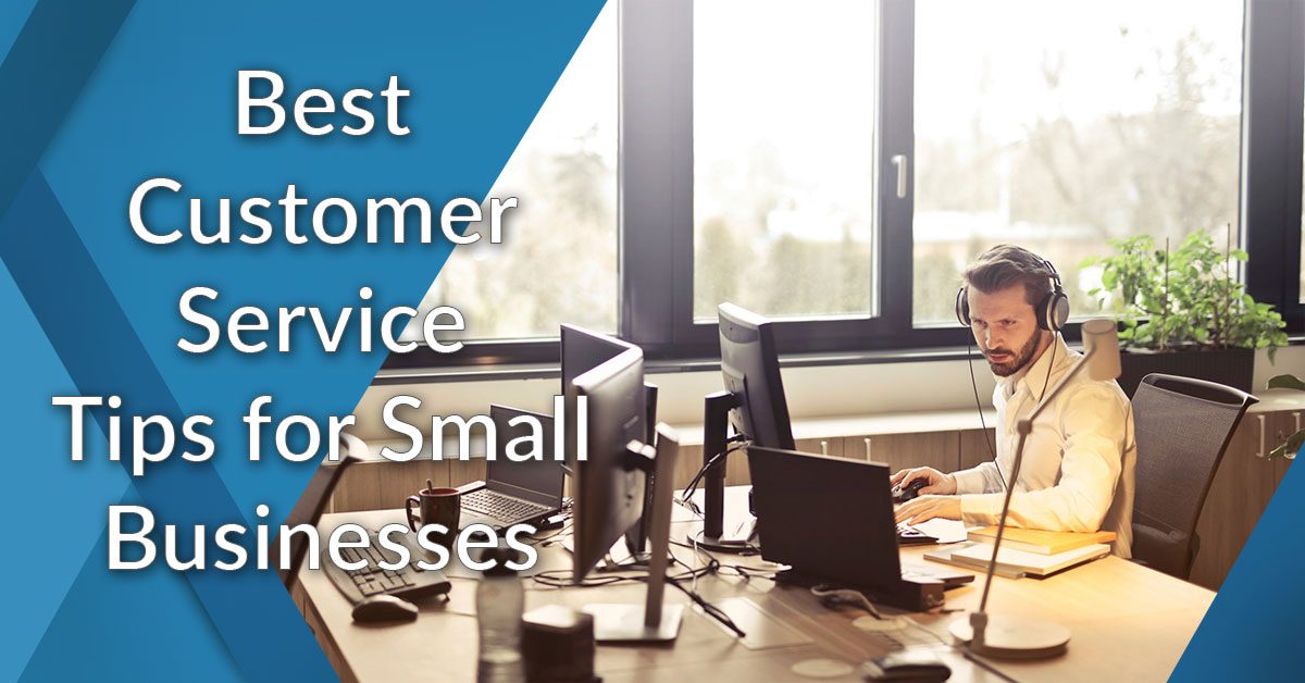 7 Best Customer Service Tips for Small Businesses - Financesonline.com