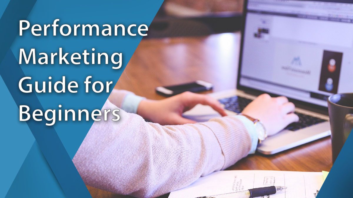 Performance Marketing Guide for Beginners: Definition, Types & Tactics ...