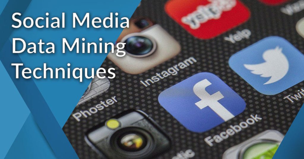 Social Media Data Mining Techniques You Should Know in 2024 ...