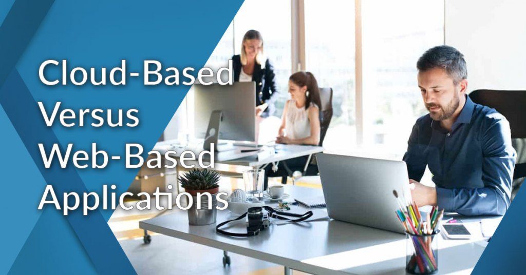 Cloud-based vs Web-based Applications in 2024: A Comparison of Features ...