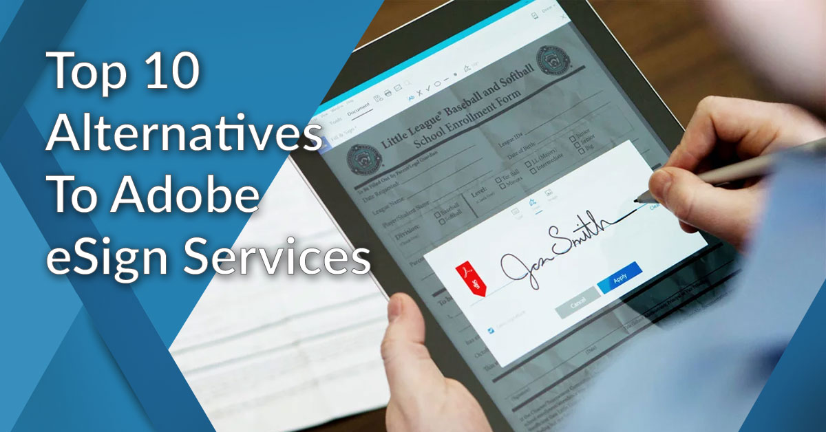 Top 10 Alternatives to Adobe eSign Services: Analysis of Leading e ...