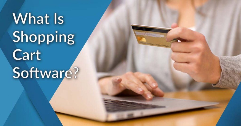 What Is Shopping Cart Software: Analysis of Features, Benefits and ...