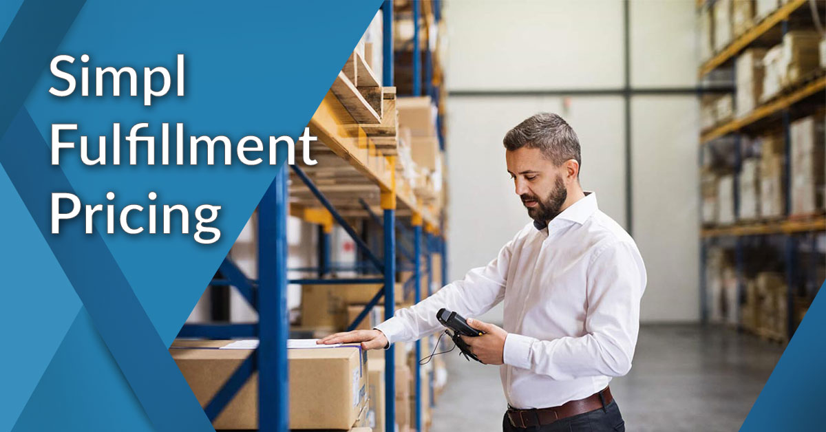 Simpl Fulfillment Pricing: What’s Included in Its Quote-Based Plan ...