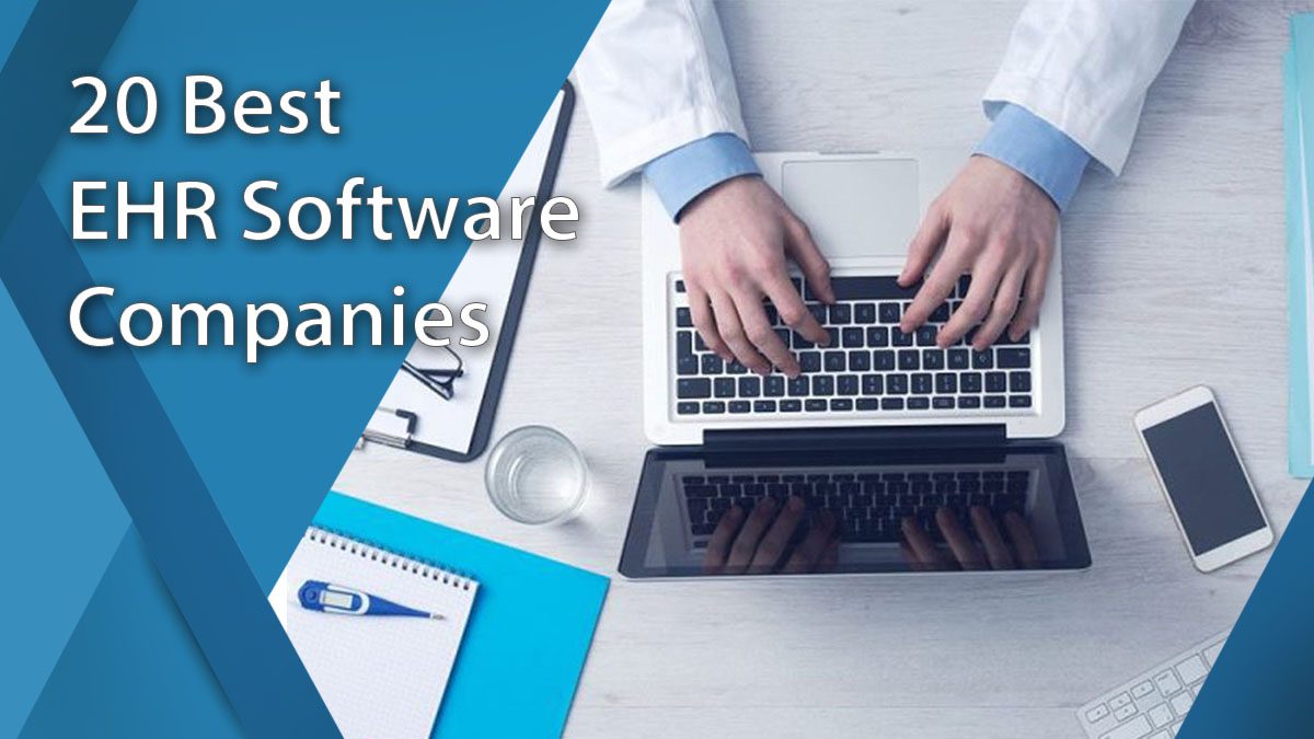 20 Best EHR Software Companies for Electronic Health Records in 2024 ...