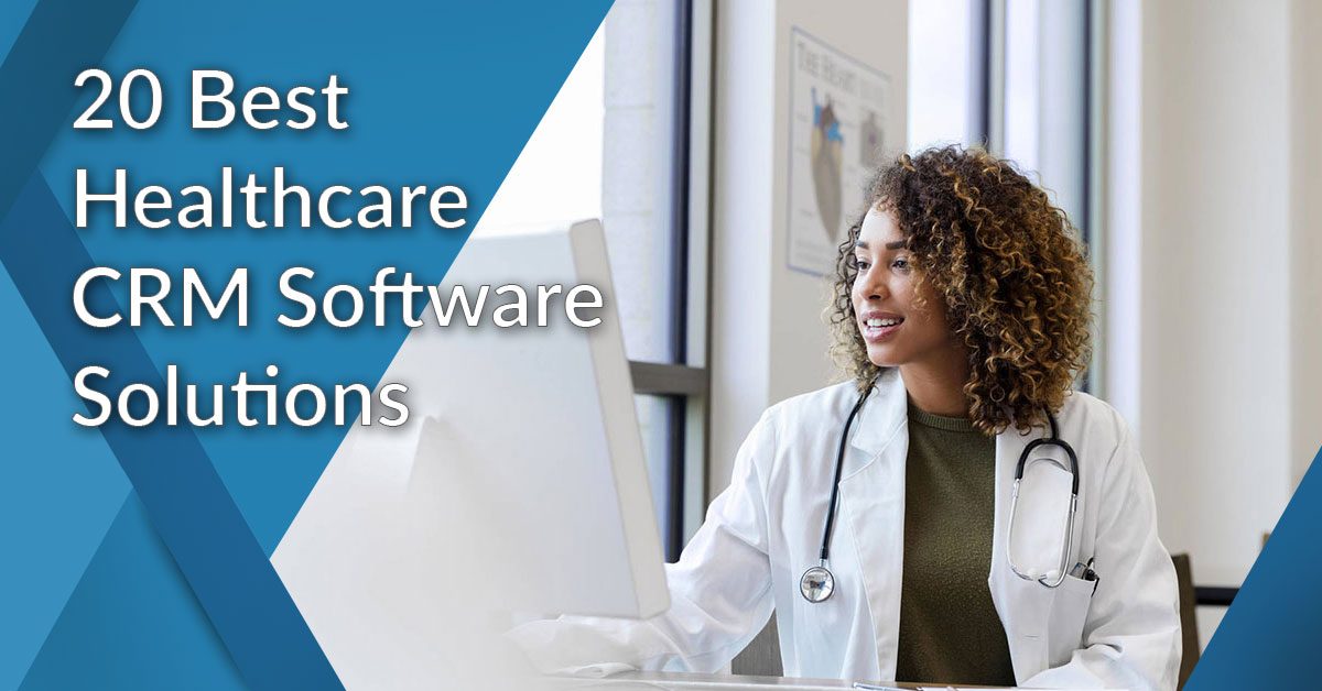 20 Best Healthcare CRM Software Solutions for 2024 - Financesonline.com