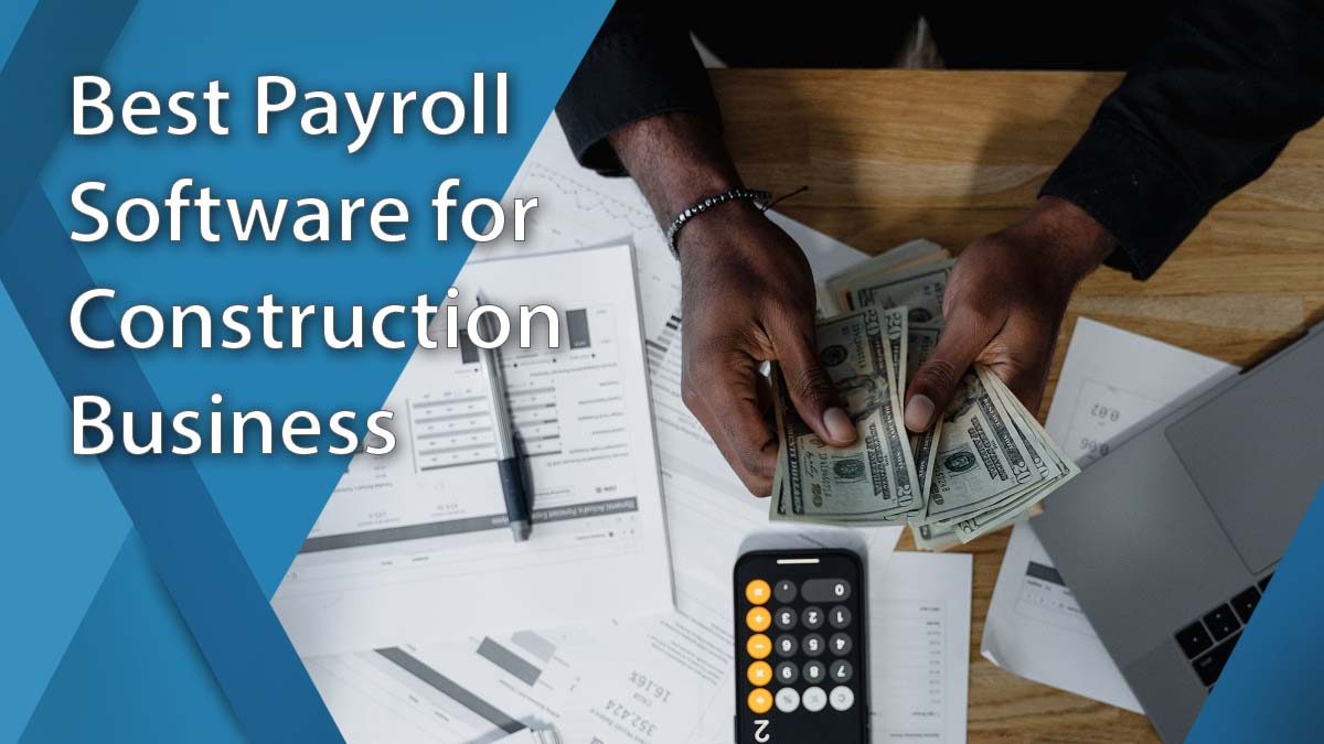 20 Best Payroll Software for Construction Business in 2024 ...