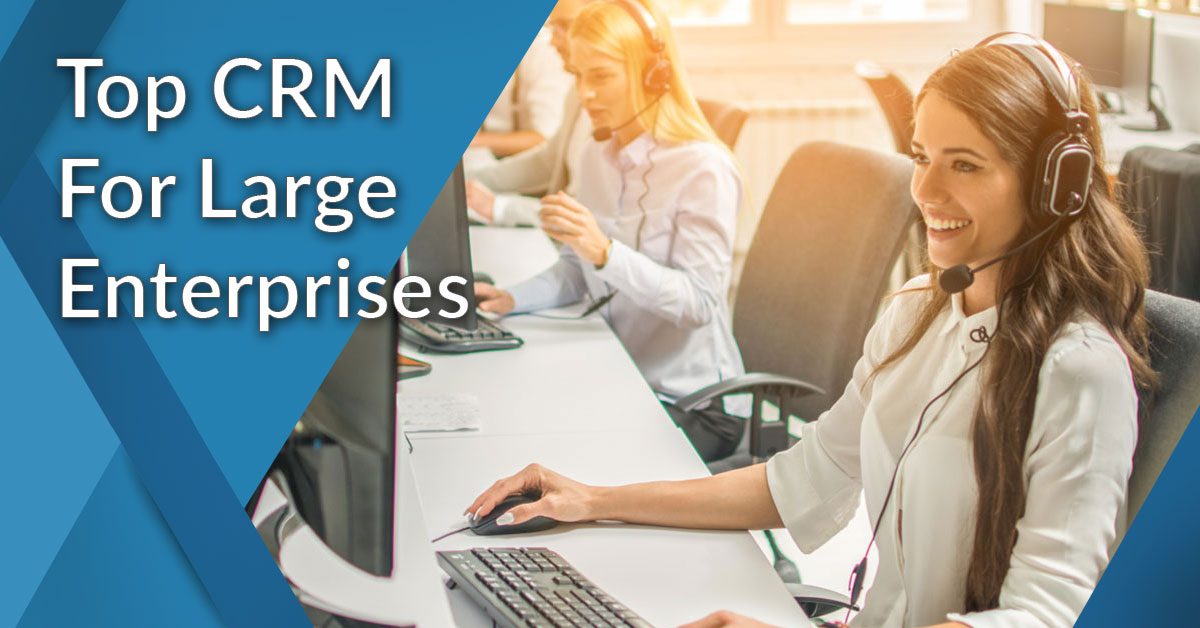 5 CRM Business Solutions Built For Large Enterprises in 2024 ...