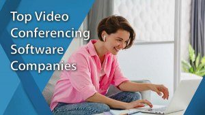 Top 10 Video Conferencing Software Companies in 2024 - Financesonline.com