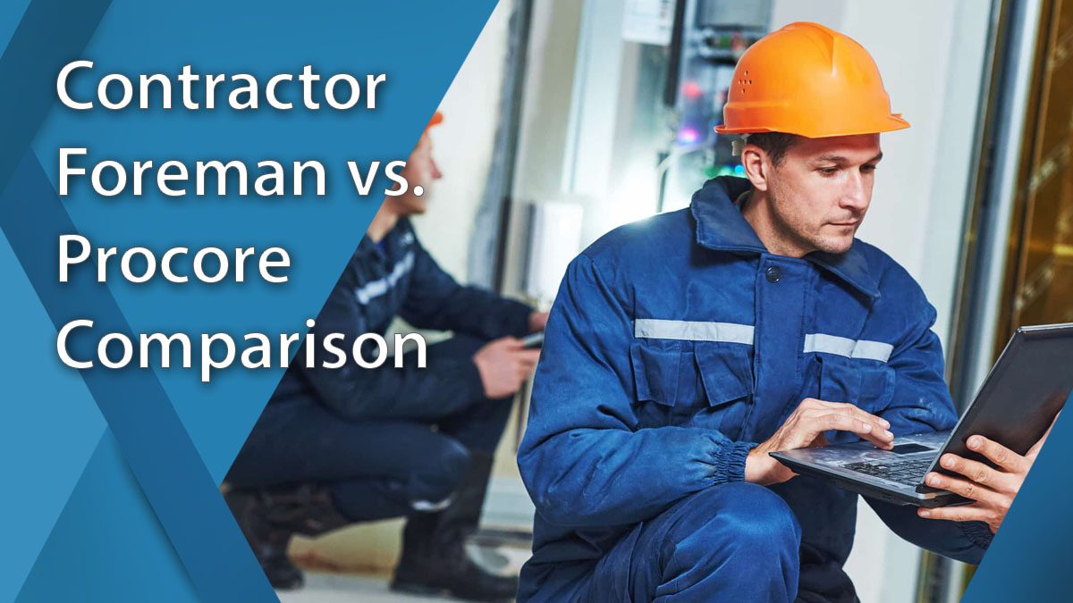 Contractor Foreman vs. Procore: 2024 Comparison of Features, Pricing & Integrations ...