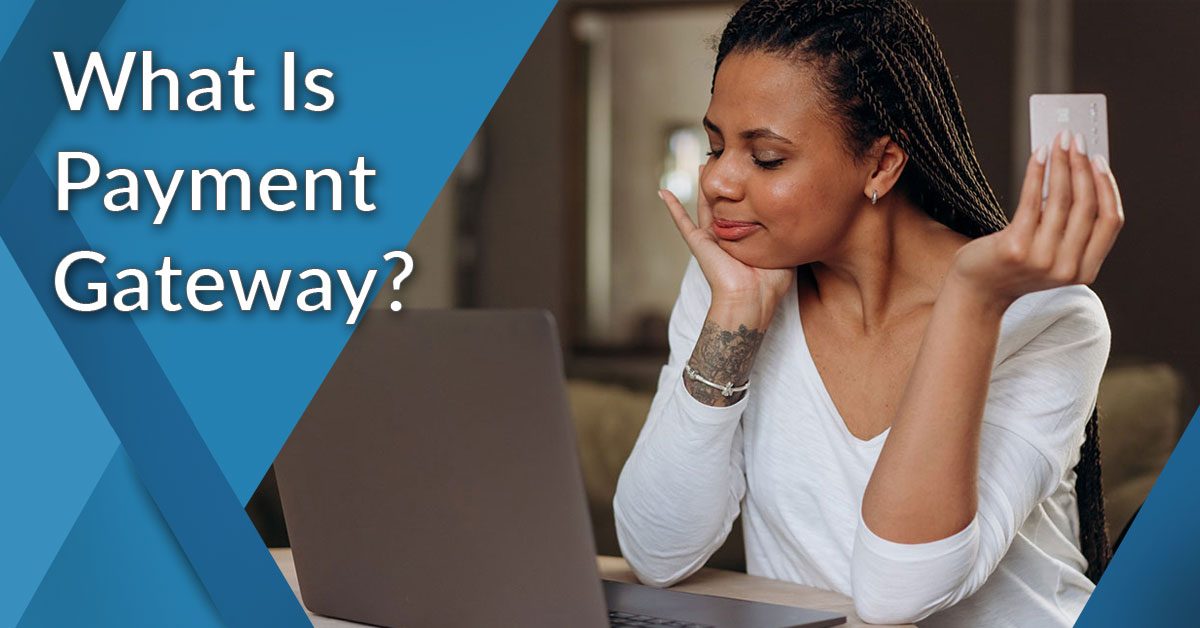 What Is Payment Gateway? Analysis of Features, Benefits, and Pricing ...