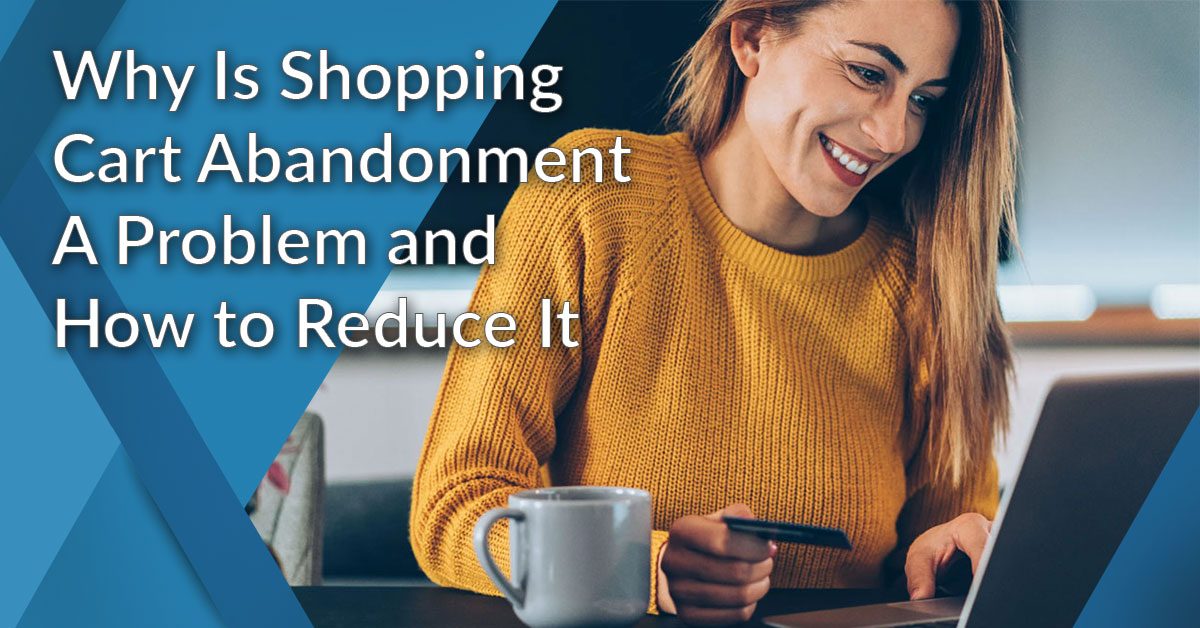 Why Is Shopping Cart Abandonment a Problem, and How to Reduce It? - Financesonline.com