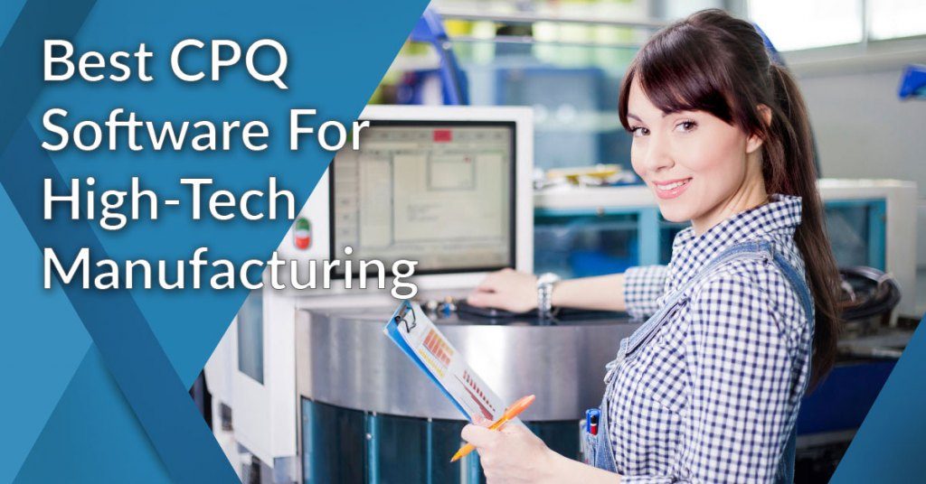Best CPQ Software for High-Tech Manufacturing in 2024 - Financesonline.com