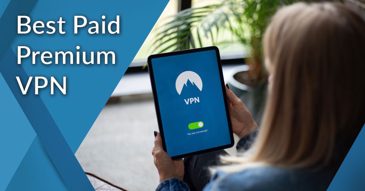 20 Best Paid Premium VPN in 2024 - Financesonline.com