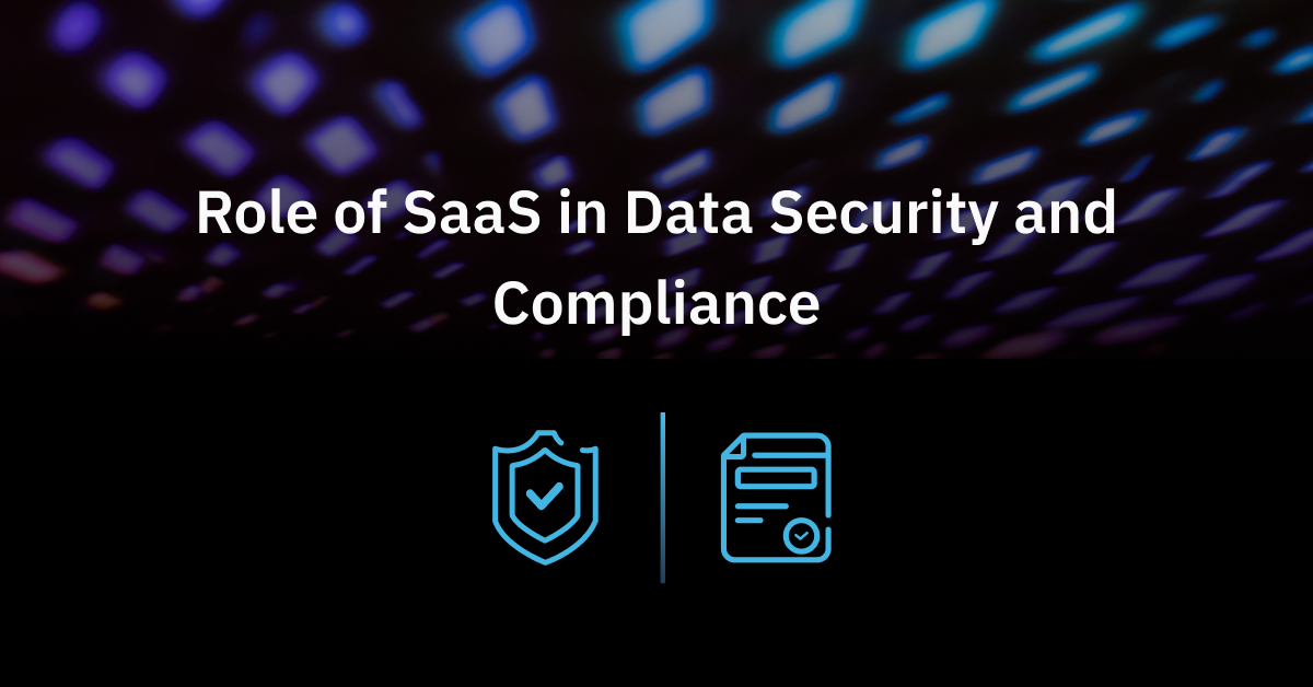 Role of SaaS in Data Security and Compliance - Financesonline.com