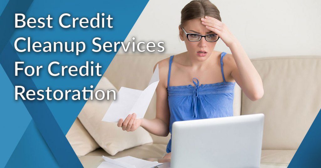 Best Credit Cleanup Services for Credit Restoration of 2024 ...