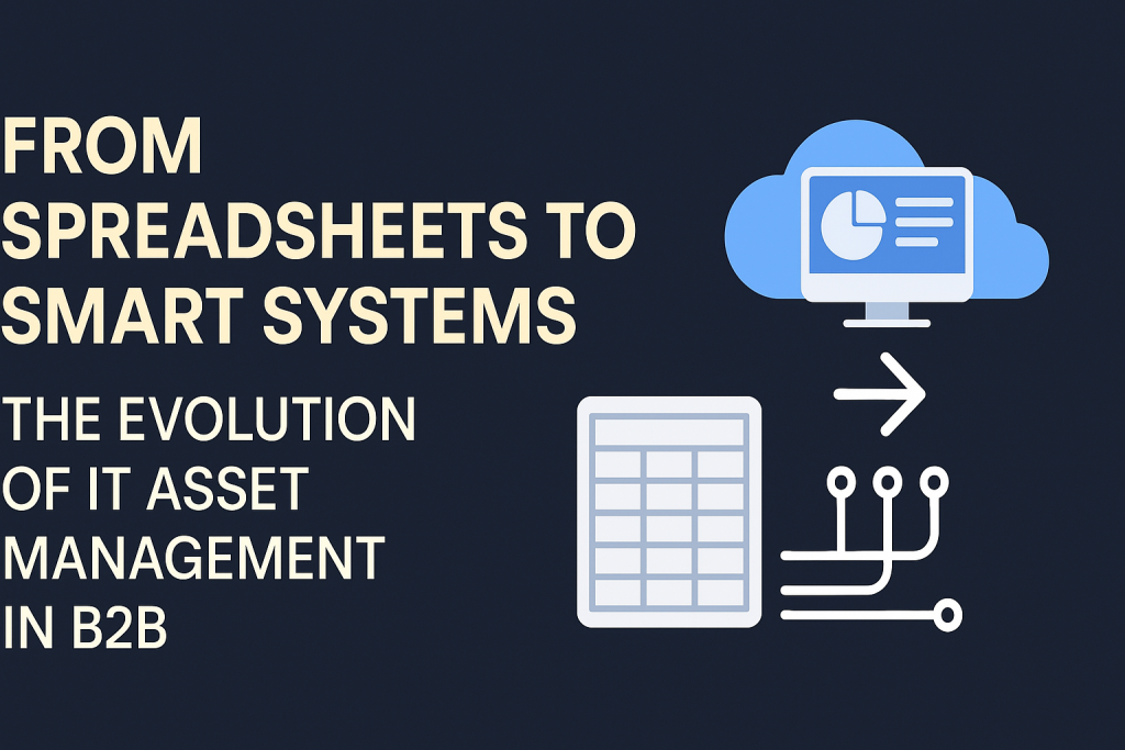 From Spreadsheets to Smart Systems: The Evolution of IT Asset ...